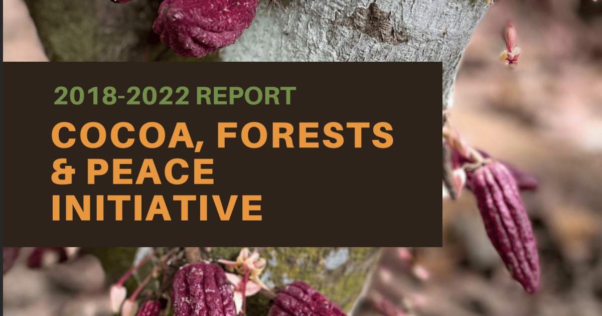Cocoa, Forests & Peace Initiative 2018-2022 Report – Resources – World ...